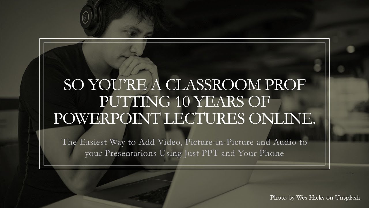 Easy Way To Combine Video PowerPoint Slides For Online Lecture Videos Easy Way To Combine Video PowerPoint Slides For Online Lecture Videos