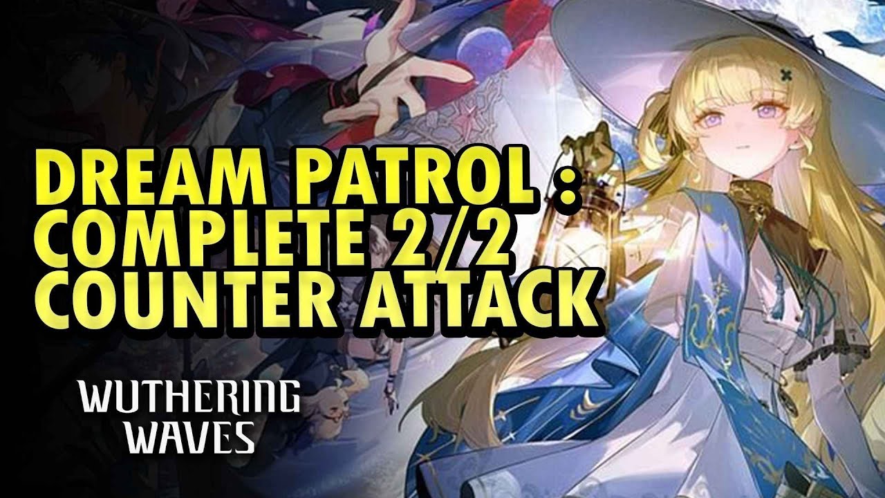Dream Patrol : Complete 2/2 Counter Attack | Wuthering Waves 2.1 - YouTube