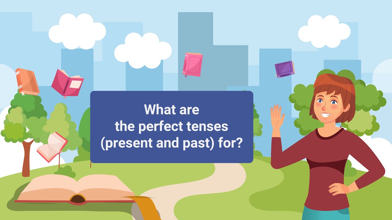 What are the perfect tenses (present and past) for? - YouTube