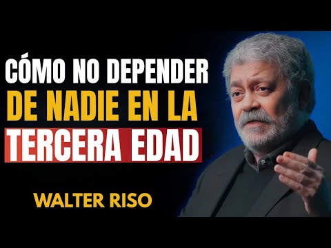 CÓMO NO DEPENDER DE NADIE EN LA TERCERA EDAD | Walter Riso