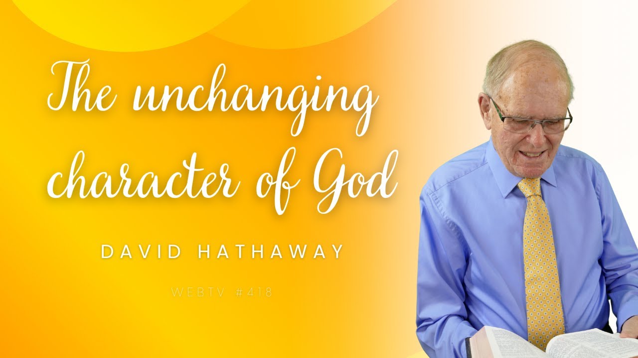 The unchanging character of God (WebTV #418) - YouTube