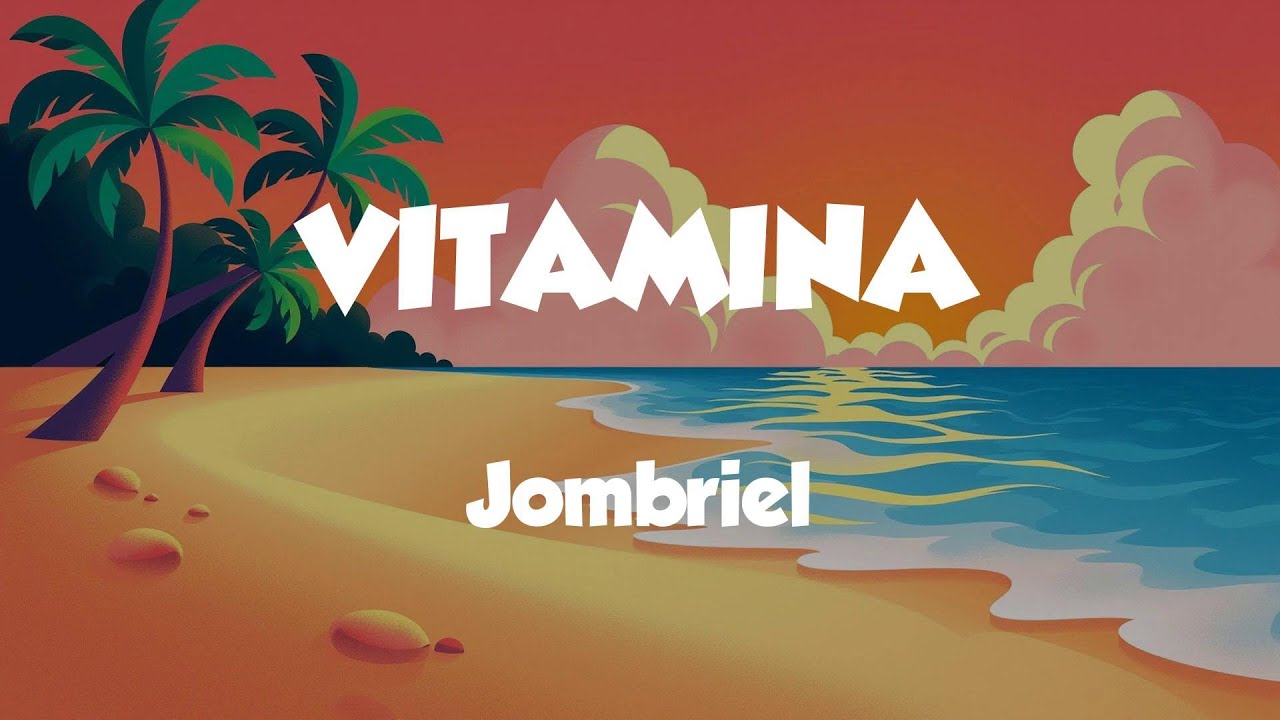 Jombriel - VITAMINA [ Letras.Lyrics ] - YouTube