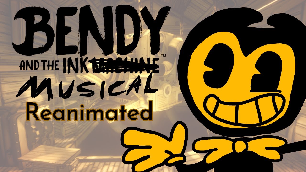 Bendy and the Ink Musical by Random Encounters (Reanimated, but poorly ...
