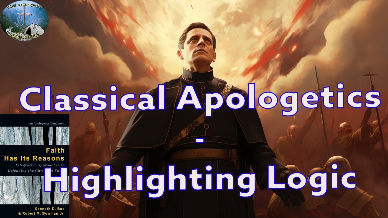 Classical Apologetics - Highlighting Logic - YouTube