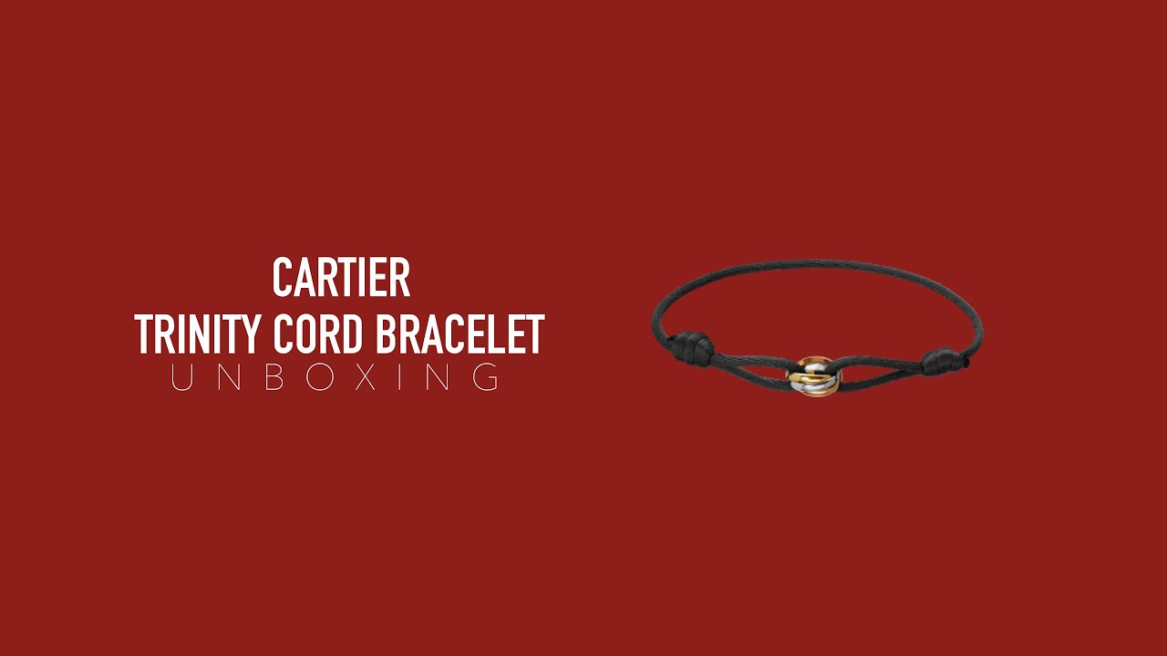 UNBOXING⎜Cartier Trinity Cord Bracelet - YouTube