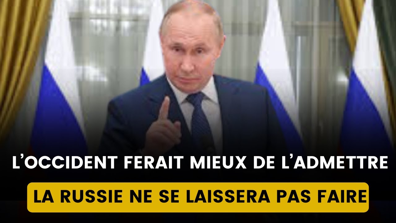 POUTINE ASSURE ET RÉITÈRE : LA RUSSIE NE CÉDERA PAS SA SOUVERAINETÉ ...