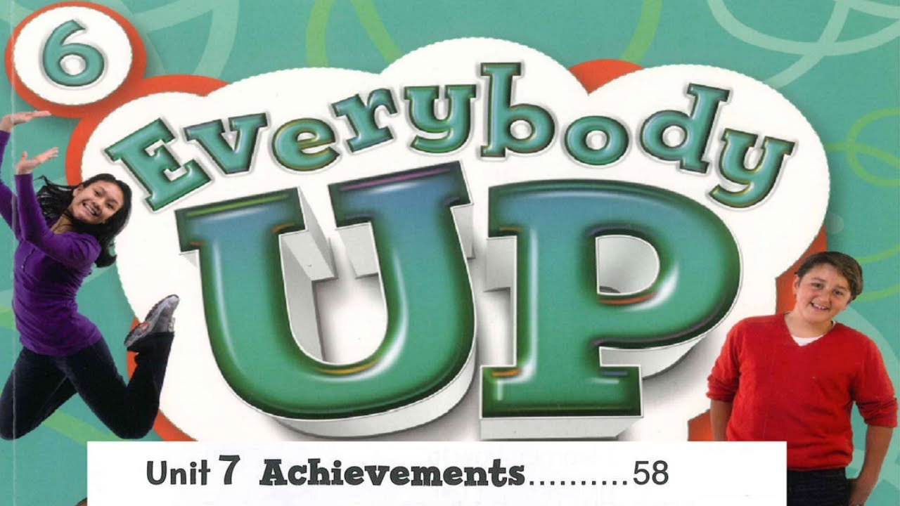 UNIT 7 : ACHIEVEMENTS (EVERYBODY UP 6) - YouTube