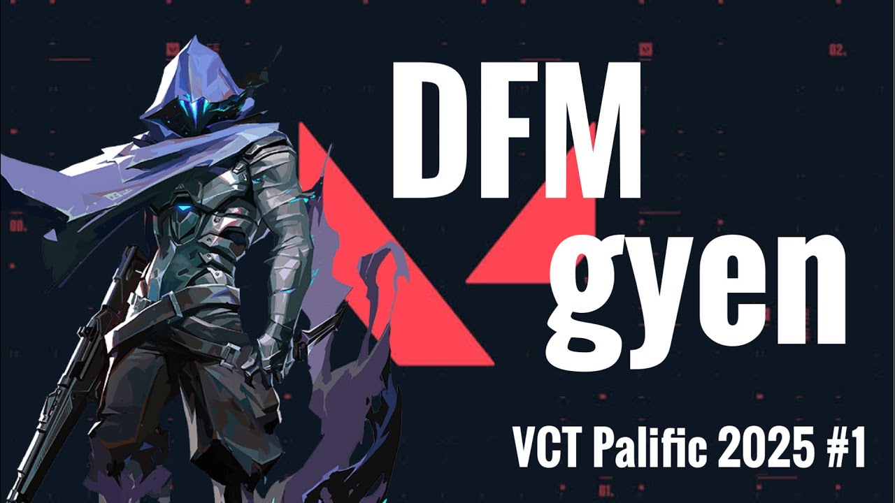 【DFM gyen】進化するエイム、止まらぬ挑戦 【VCT Pacific 2025 Kickoff - Stage1 ...