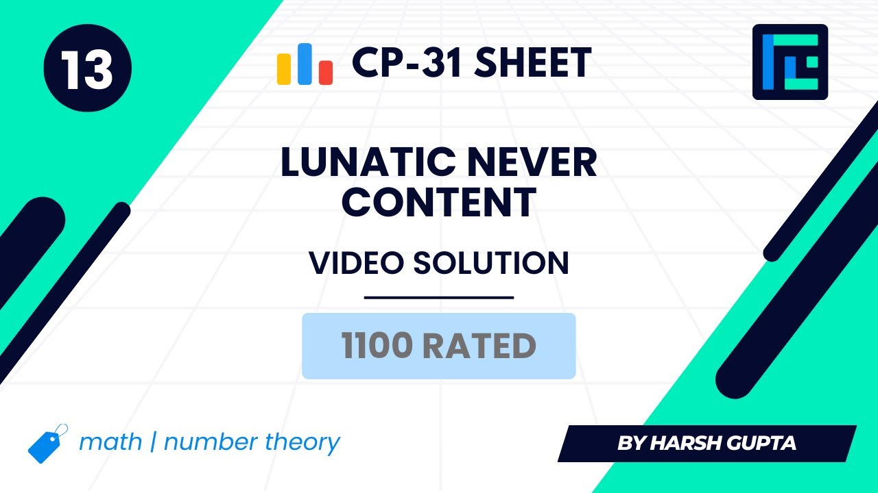 #13 Lunatic Never Content | Video Solution | 1100 Rated | TLE CP-31 Sheet | Best Codeforces ...