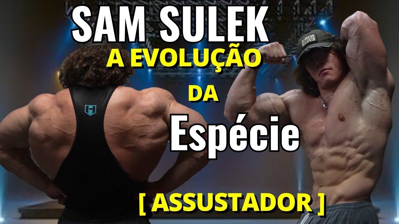SAM SULEK O PRODÍGIO DO BODYBUILDER: Veja sua Evolução - YouTube