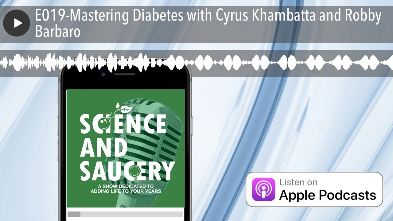 E019-Mastering Diabetes with Cyrus Khambatta and Robby Barbaro - YouTube