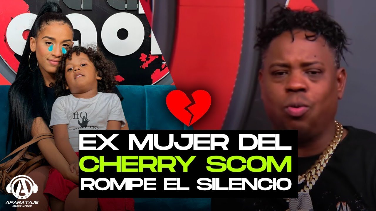 EX MUJER DEL CHERRY SCOM ROMPE EL SILENCIO - YouTube