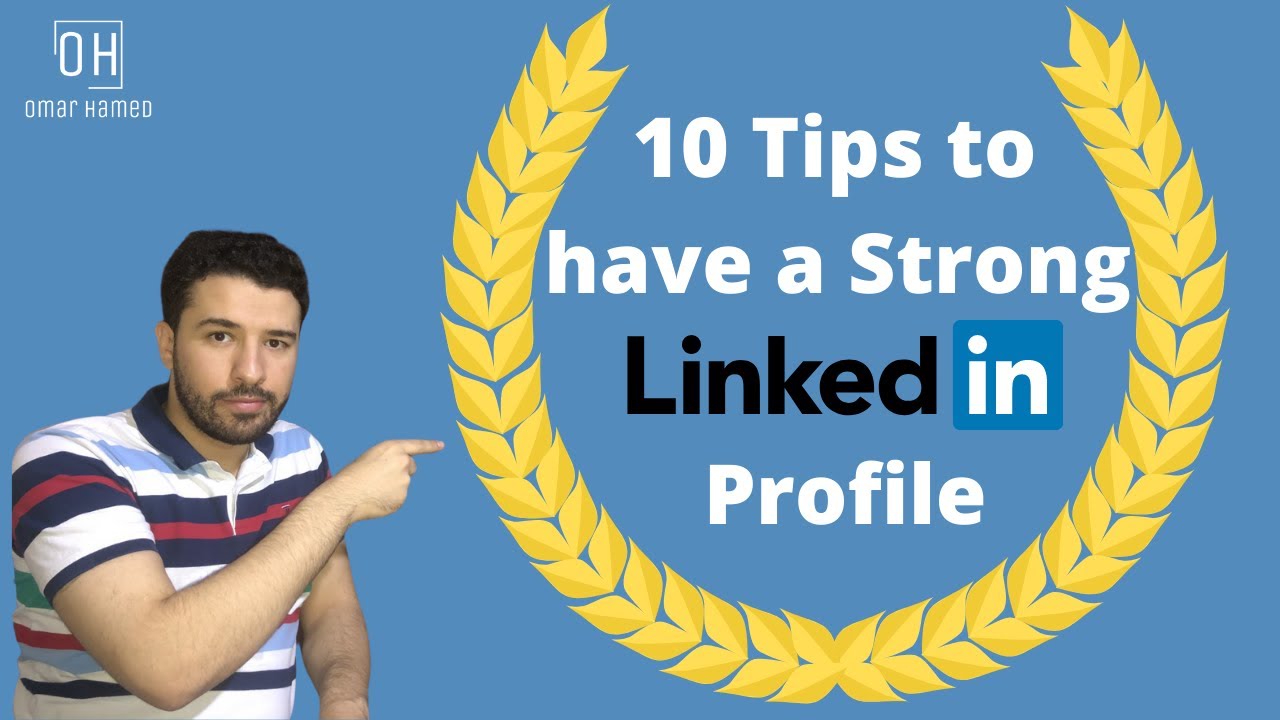10 Tips To Have A Strong LinkedIn Profile YouTube 10 Tips To Have A Strong LinkedIn Profile YouTube