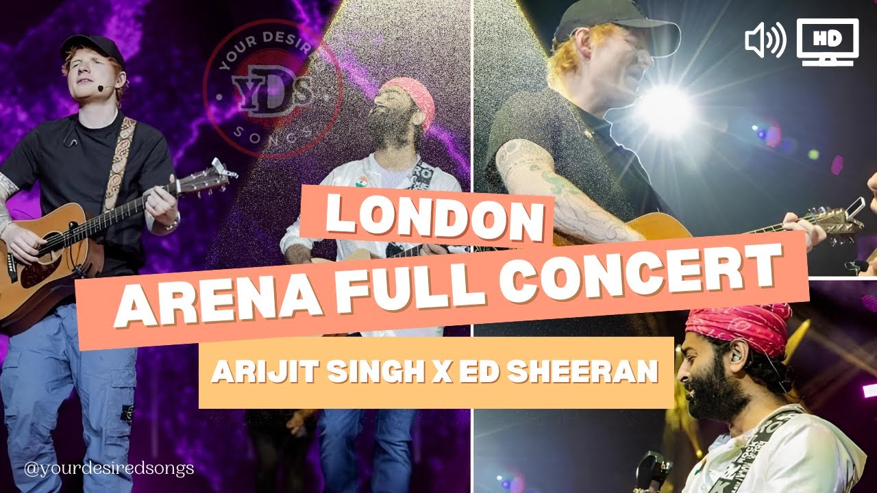 Arijit Singh & Ed Sheeran - Full LIVE Performance @ O2 Arena London # ...