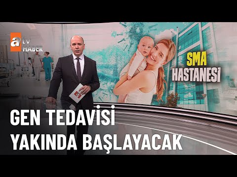 SMA'lı hastalara tedavi yolu! - atv Ana Haber 7 Haziran 2023