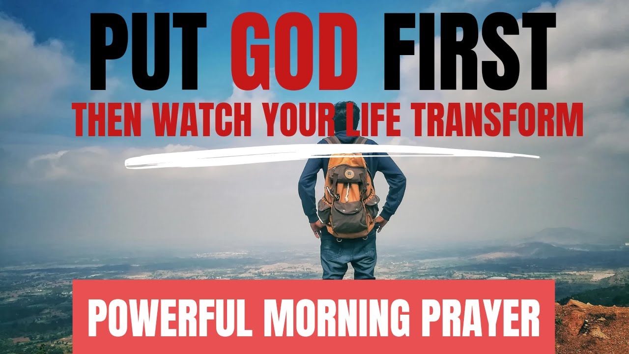 Put God First in Your Life | Powerful Morning Prayer for Peace ...