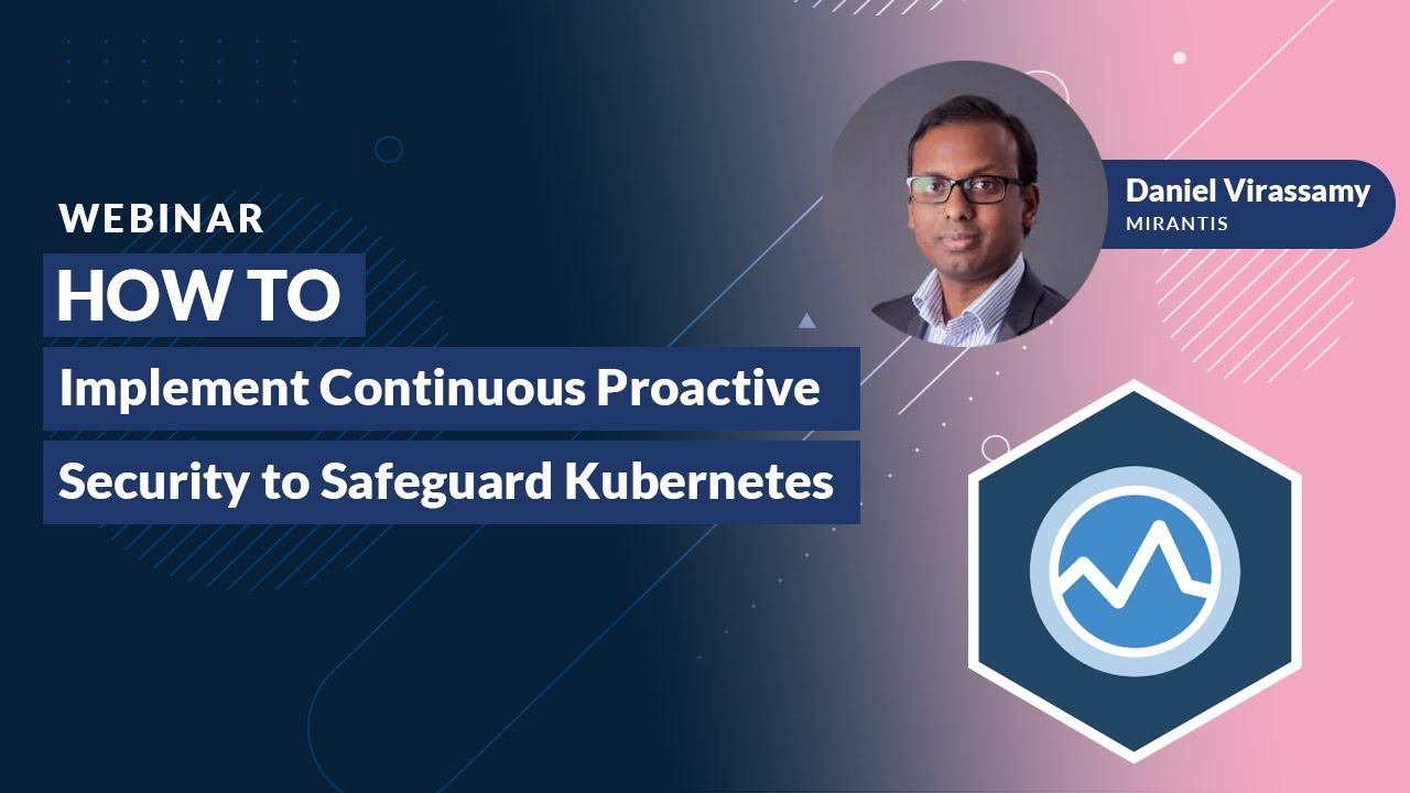 How to Implement Continuous Proactive Security to Safeguard Kubernetes ...