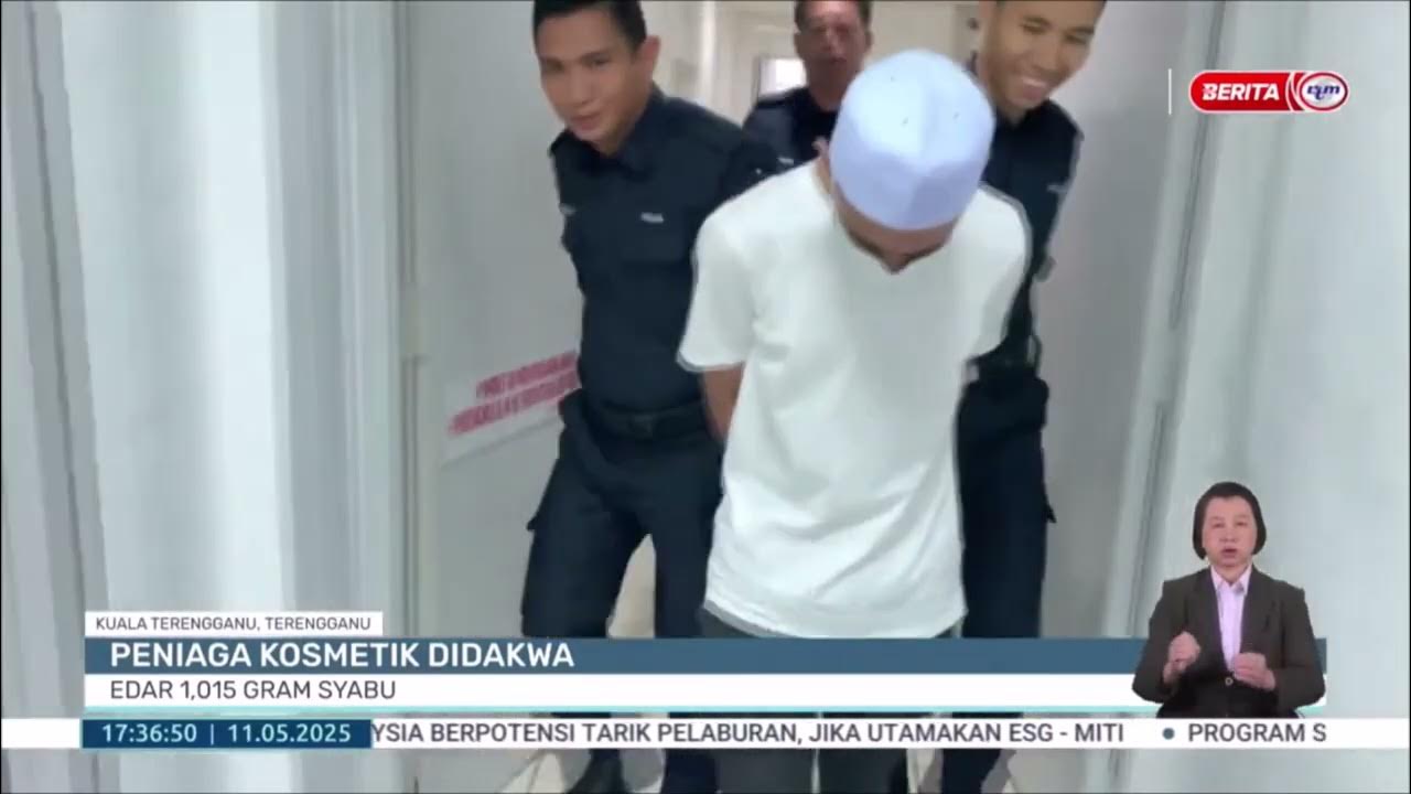 11 MEI 2025 BERITA WILAYAH - PENIAGA KOSMETIK DIDAKWA: EDAR 1,015 GRAM SYABU - YouTube