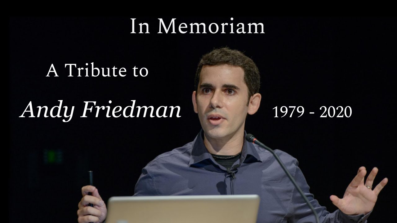 Andy Friedman: In Memoriam: A tribute to our beloved colleague ...