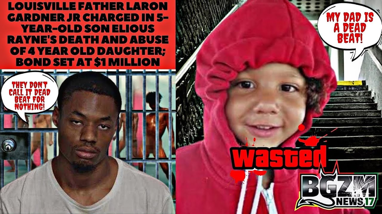 Louisville father Laron Gardner Jr charged in 5 y/o son Elious Rayne's ...