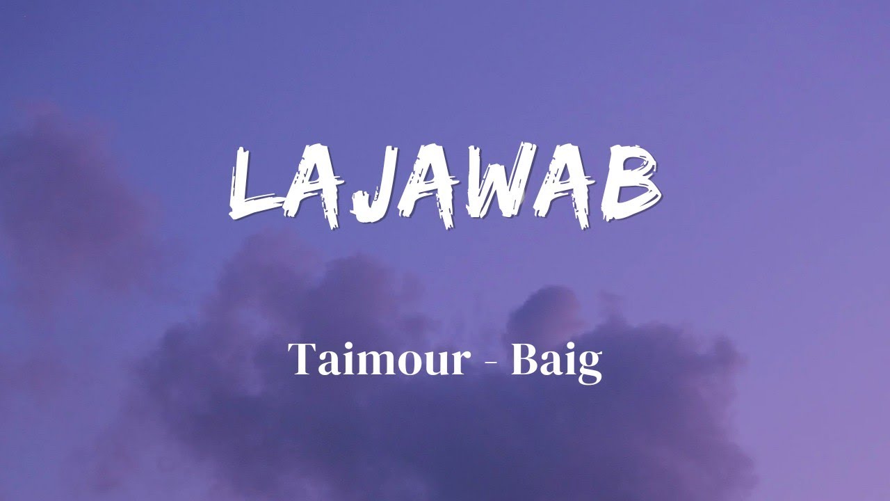 Lajawab - Lyrics || Taimour Baig || Prod. Dizzla D Beats || Lyrics ...