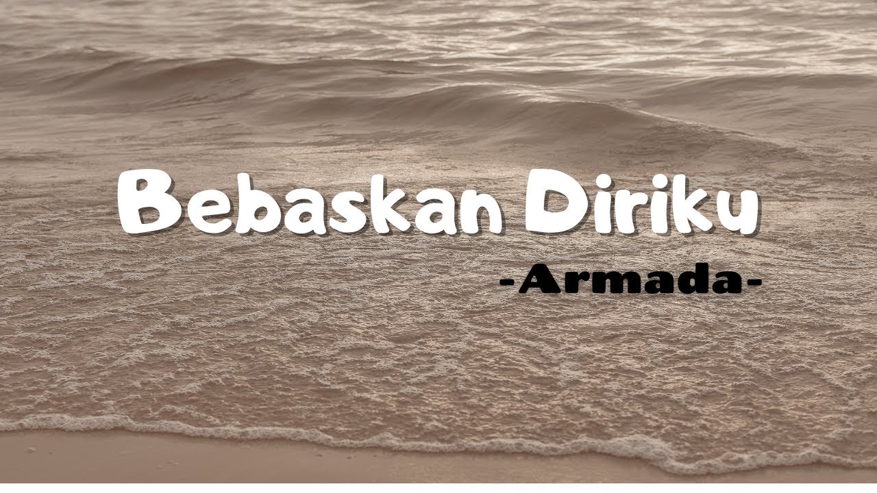 Bebaskan Diriku - Armada(Lirik Lagu) - YouTube