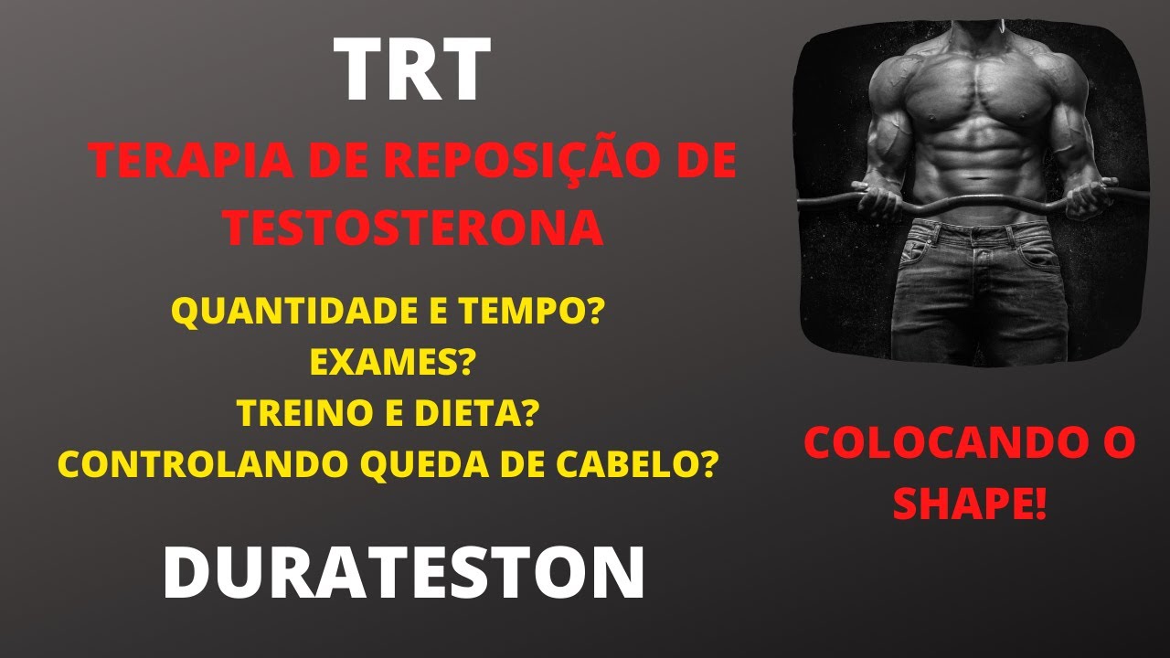 TRT - DURATESTON - Terapia de Reposição de Testosterona (INICIO PASSO A ...