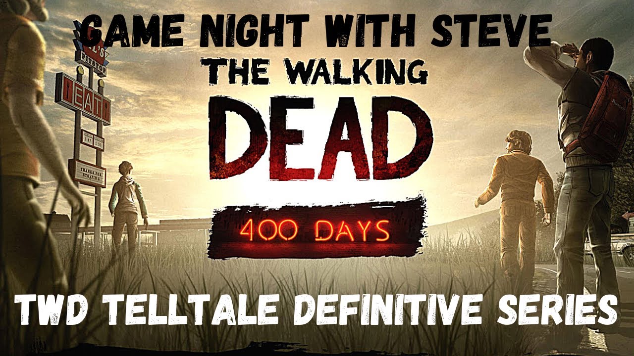 Game Night with Steve | TWD Telltale | S1 E6 '400 Days' - YouTube