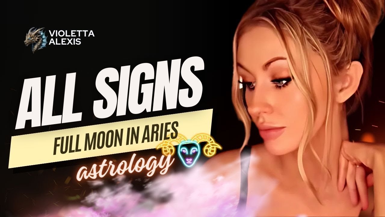 🐉 ALL SIGNS ASTROLOGY: Full Moon in Aries 🔥 October 17th 2024 - YouTube