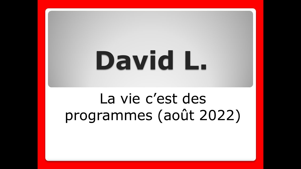 David-La vie c'est des programmes (août 2022) - YouTube