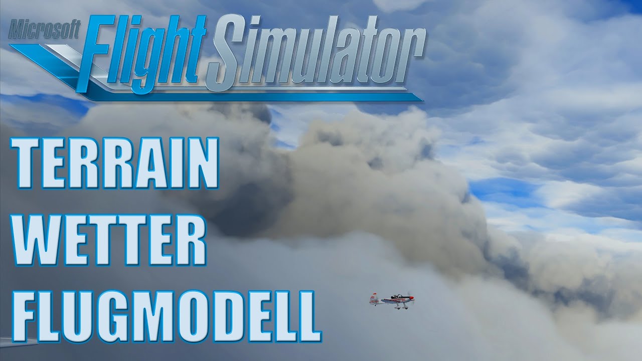 Microsoft Flight Simulator 2020 (FS2020) 🛩️ Terrain, Wetter, Flugmodell ...
