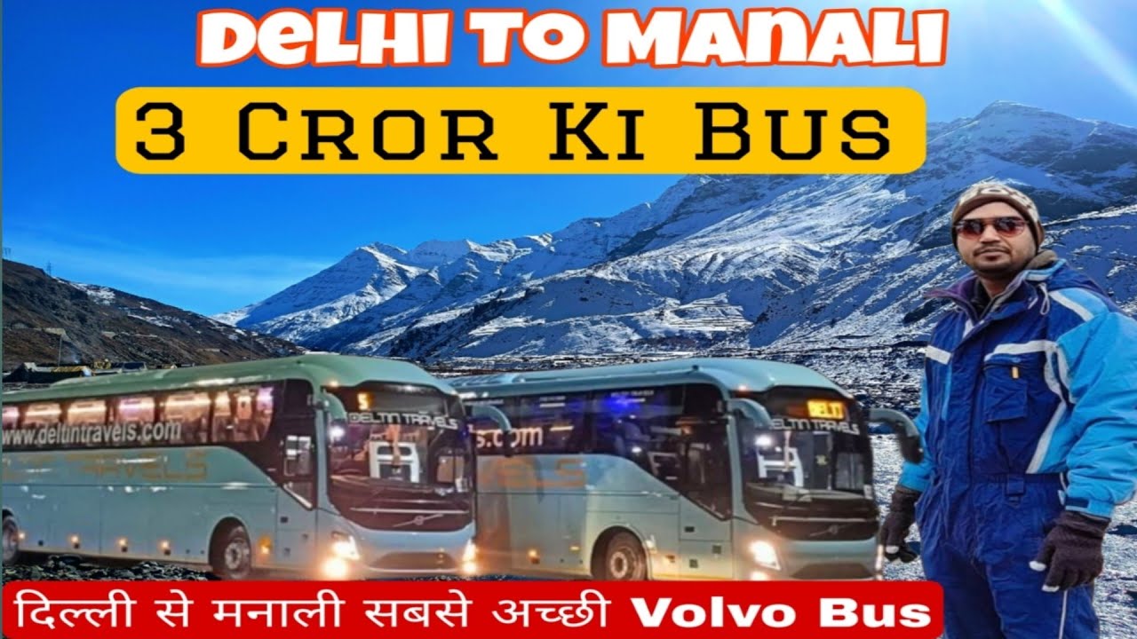DELHI TO MANALI BUS JOURNEY VOLVO 9600 | MANALI HOTEL DHARAMSHALA ...