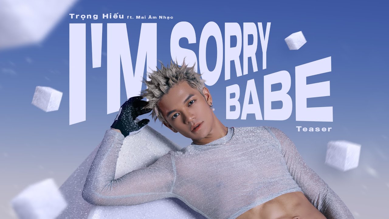 I M SORRY BABE TR NG HI U OFFICIAL TEASER YouTube i-m-sorry-babe-tr-ng-hi-u-official-teaser-youtube