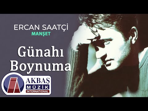 Ercan Saatçi - Günahı Boynuma