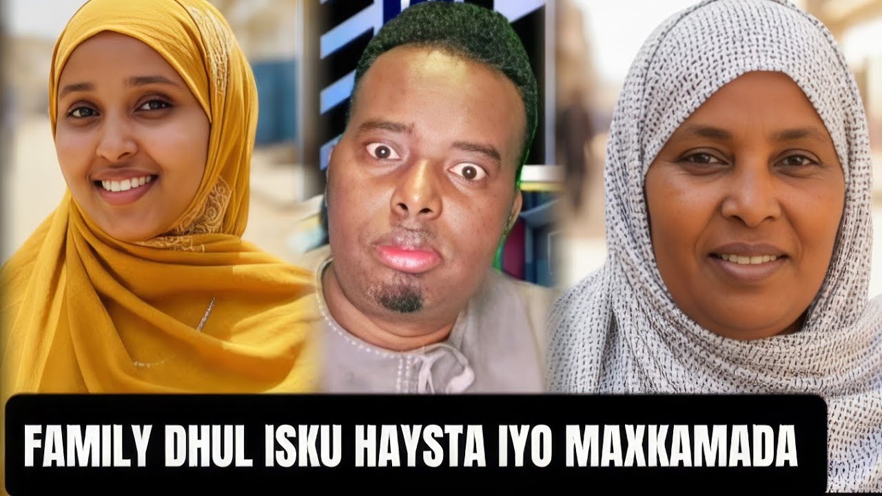 MAXKAMADA DAHIR IYO FAMILY WADA DHASHAY OO DUL ISKU HAYSTA WALEE CEEB ...