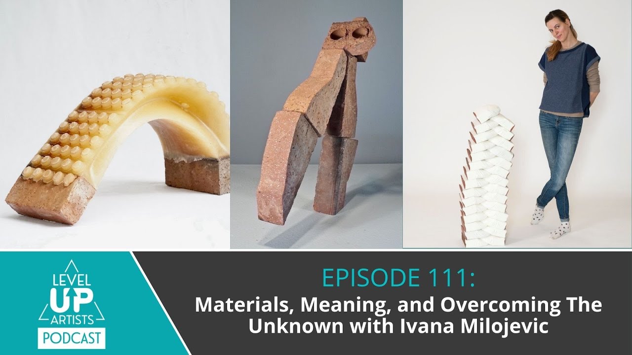 111 - Materials, Meaning, and Overcoming The Unknown with Ivana ...