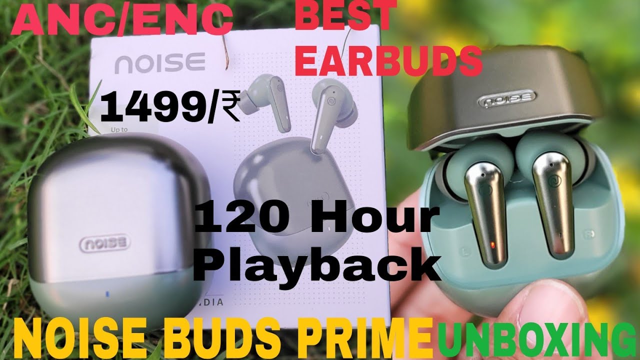 Noise Buds X Prime Unboxing Price Reviews 1499/- Best Earbuds Under ...