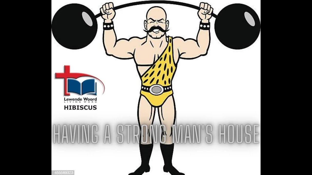 Having a Strong Man's House - YouTube