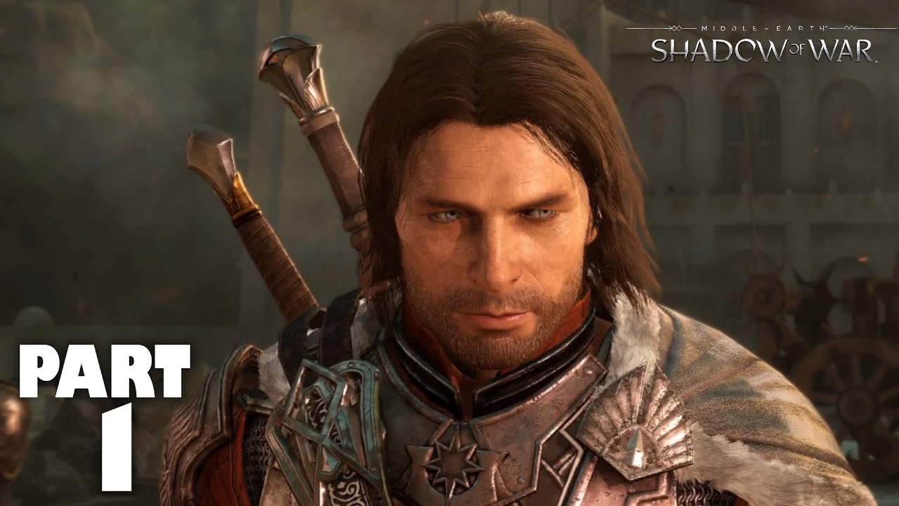 Middle-earth: Shadow of War PC Gameplay Walkthrough Part 1 - YouTube