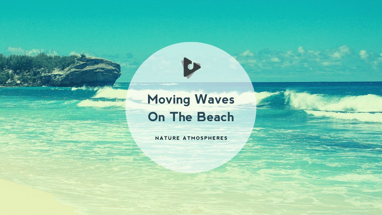 Moving Waves on the Beach - 4 Hours of Beach Sounds to Relax | Nature ...
