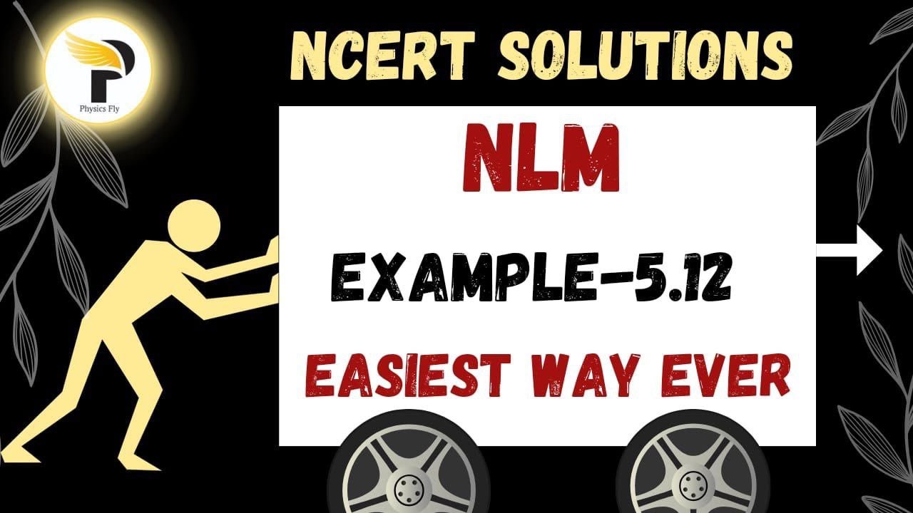 Physics Ncert NLM Example 4.12 - YouTube