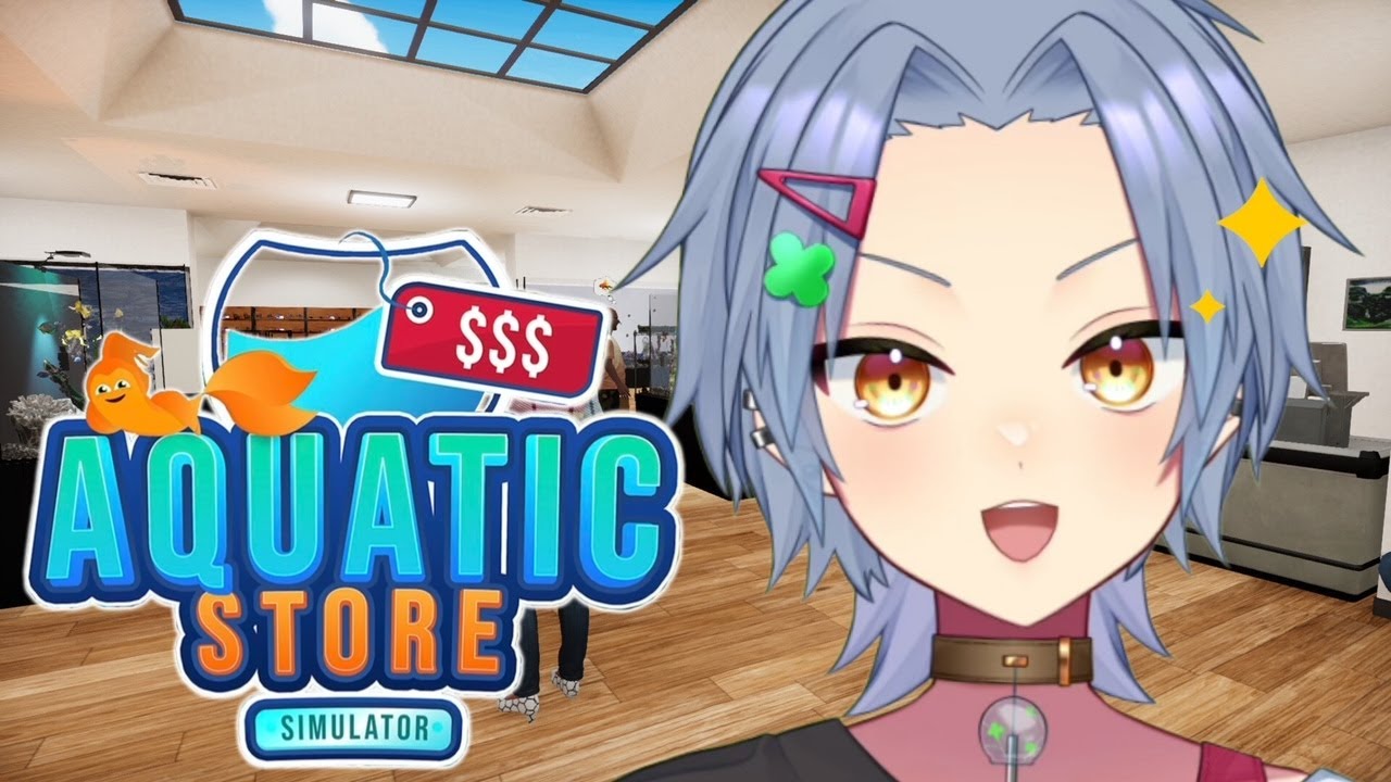 【AQUATIC STORE SIMULATOR】魚市場、開店_______【希華/Vtuber】 - YouTube