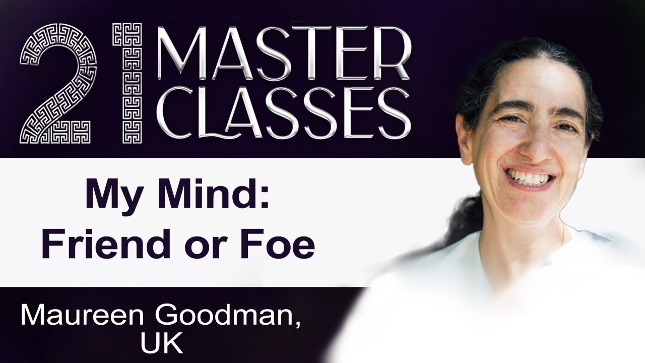 Maureen Goodman | My Mind - Friend or Foe | 21 Masterclasses | Brahma ...