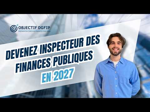 Devenez inspecteur des finances publiques en 2027