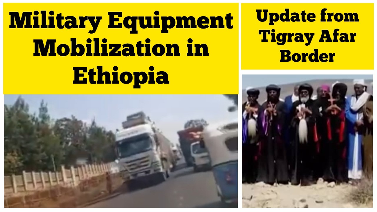 Military Equipment Mobilization in Ethiopia | Update from Tigray Afar ...
