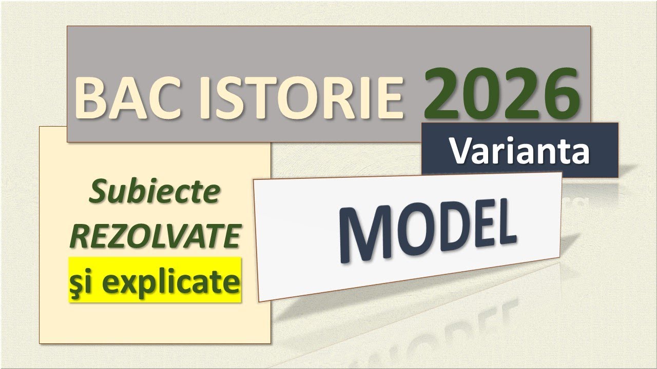 Bac istorie 2026: Subiectele MODEL rezolvate şi explicate - YouTube