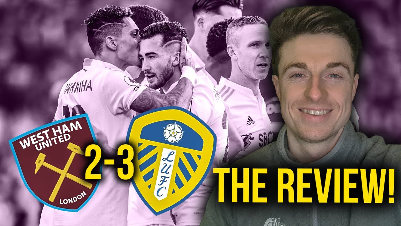 LEEDS UNITED WIN IN THE CAPITAL! | MASSIVE WIN! | WEST HAM 2-3 LEEDS ...