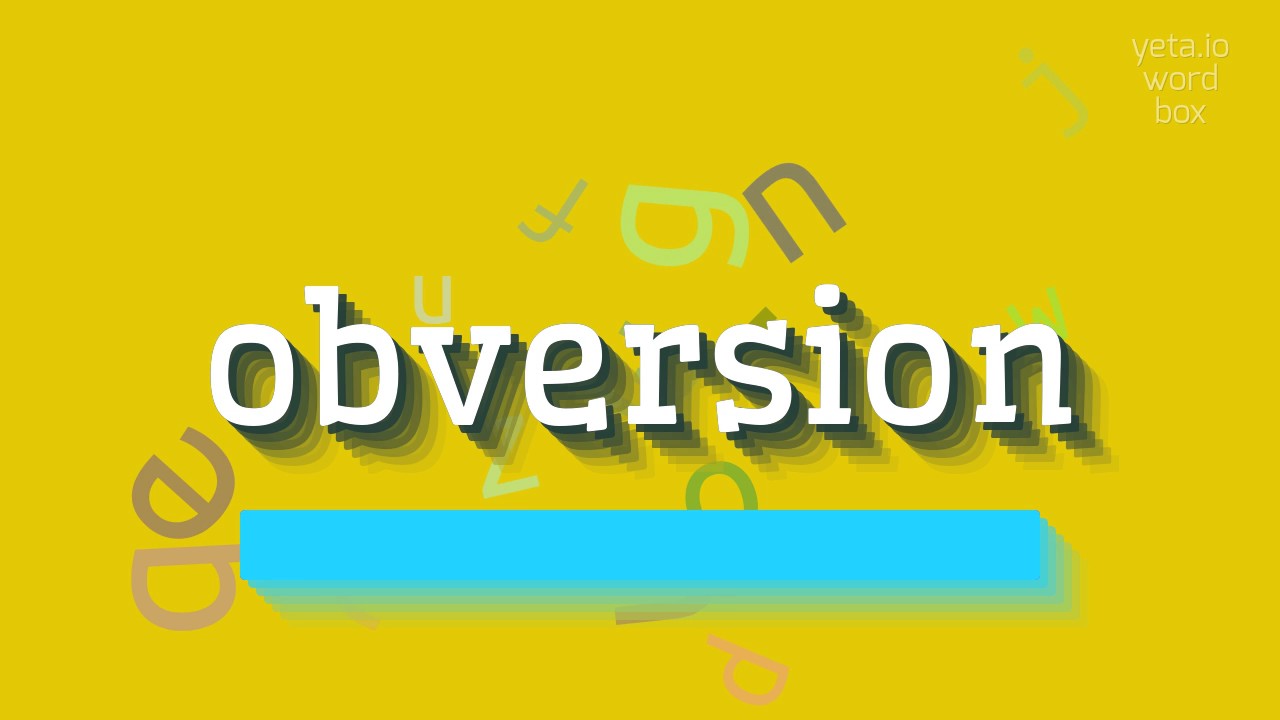How to say "obversion"! (High Quality Voices) - YouTube