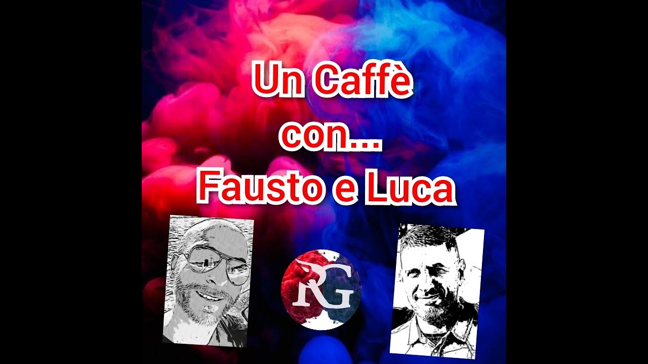 Un caffè con Fausto e Luca - YouTube