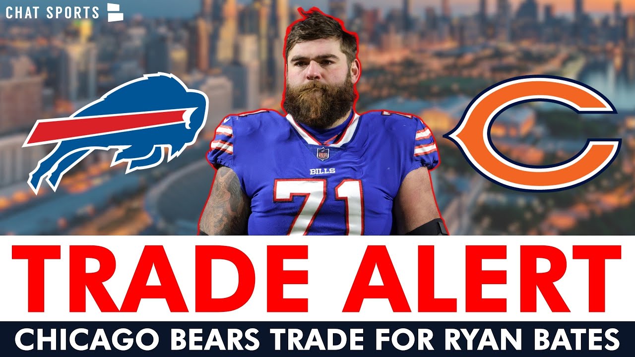 🚨CHICAGO BEARS TRADE ALERT! Bears Trade For Ryan Bates In Deal With ...